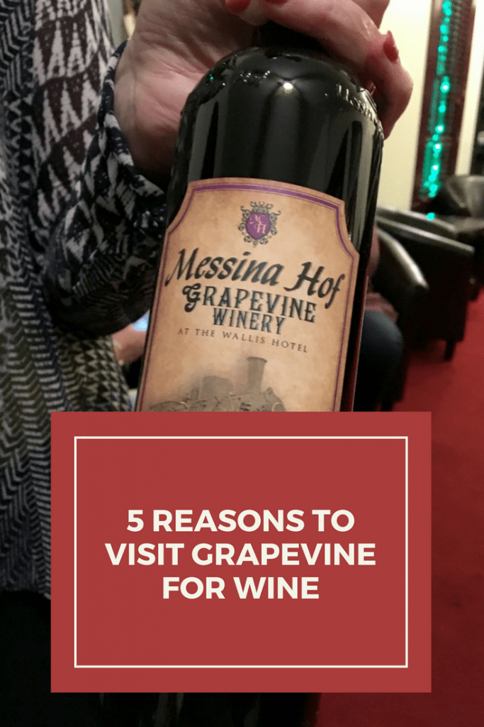 5 Reasons to Visit Grapevine Wineries - Food Fun & Faraway Places