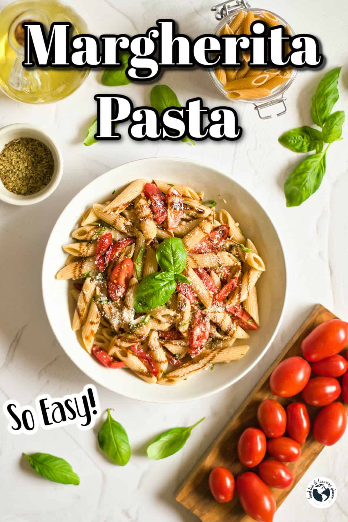 Easy Margherita Pasta Recipe - Food Fun & Faraway Places
