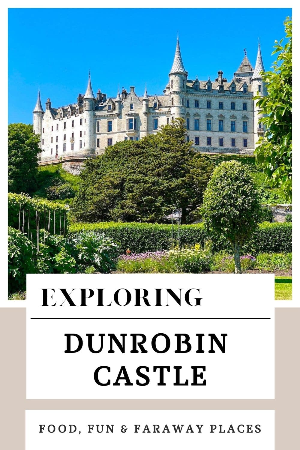 Dunrobin Castle - Food Fun & Faraway Places